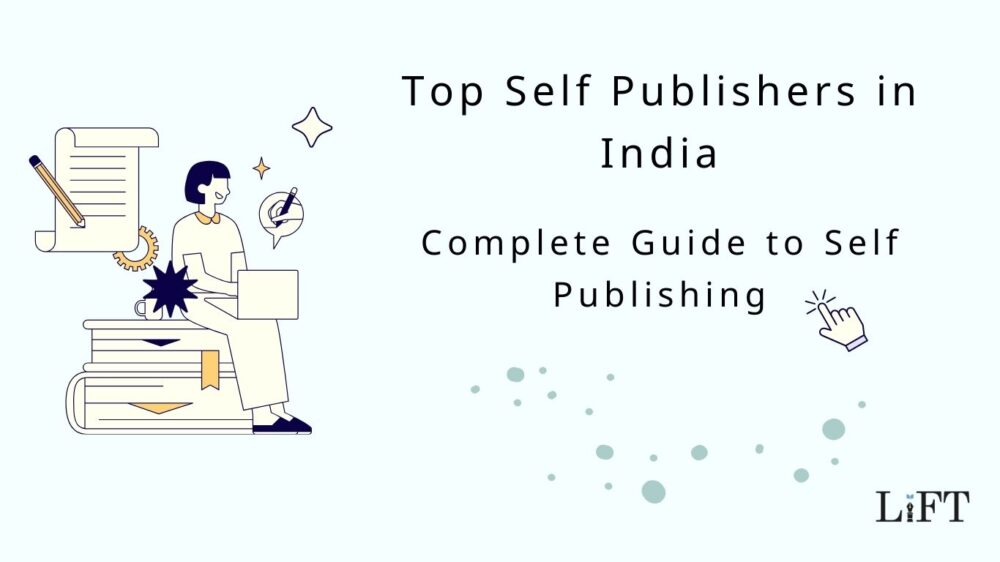 Top Self Publishers in India: A Complete Guide to Self Publishing